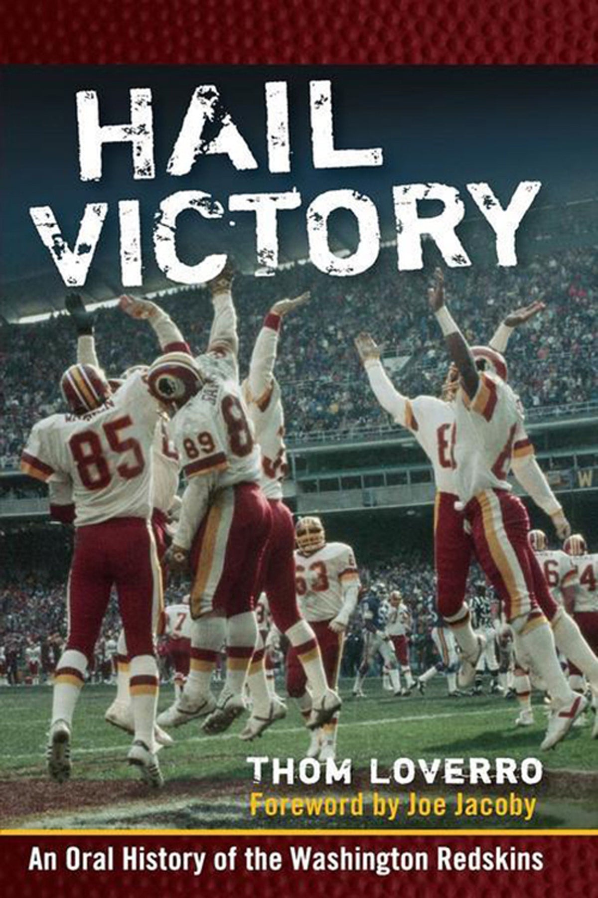 Hail Victory: An Oral History of the Washington Redskins — Turner ...