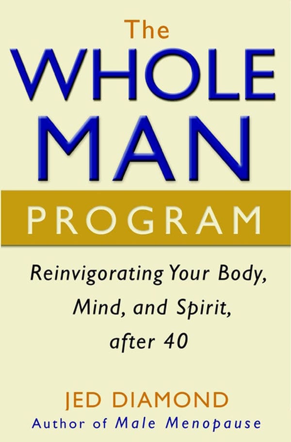The Whole Man Program: Reinvigorating Your Body, Mind, and Spirit afte ...