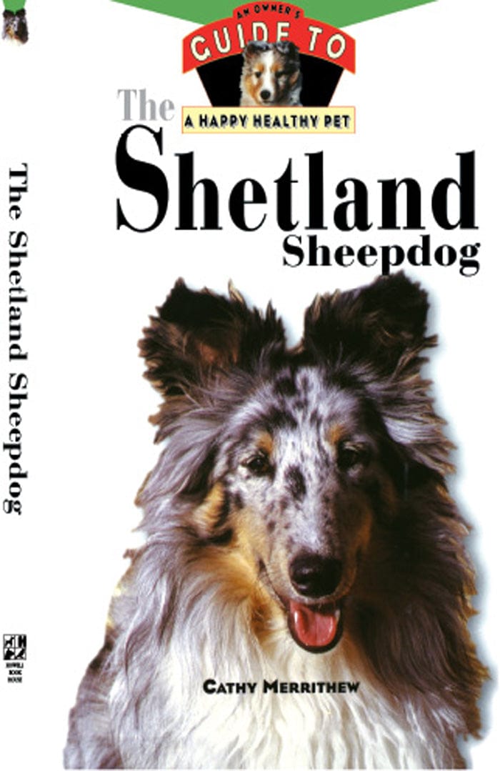 The Shetland Sheepdog: An Owner's Guide to a Happy Healthy Pet — Turner ...
