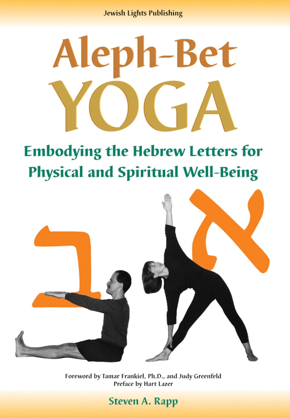 Aleph-Bet Yoga: Embodying the Hebrew Letters for Physical and Spiritua ...