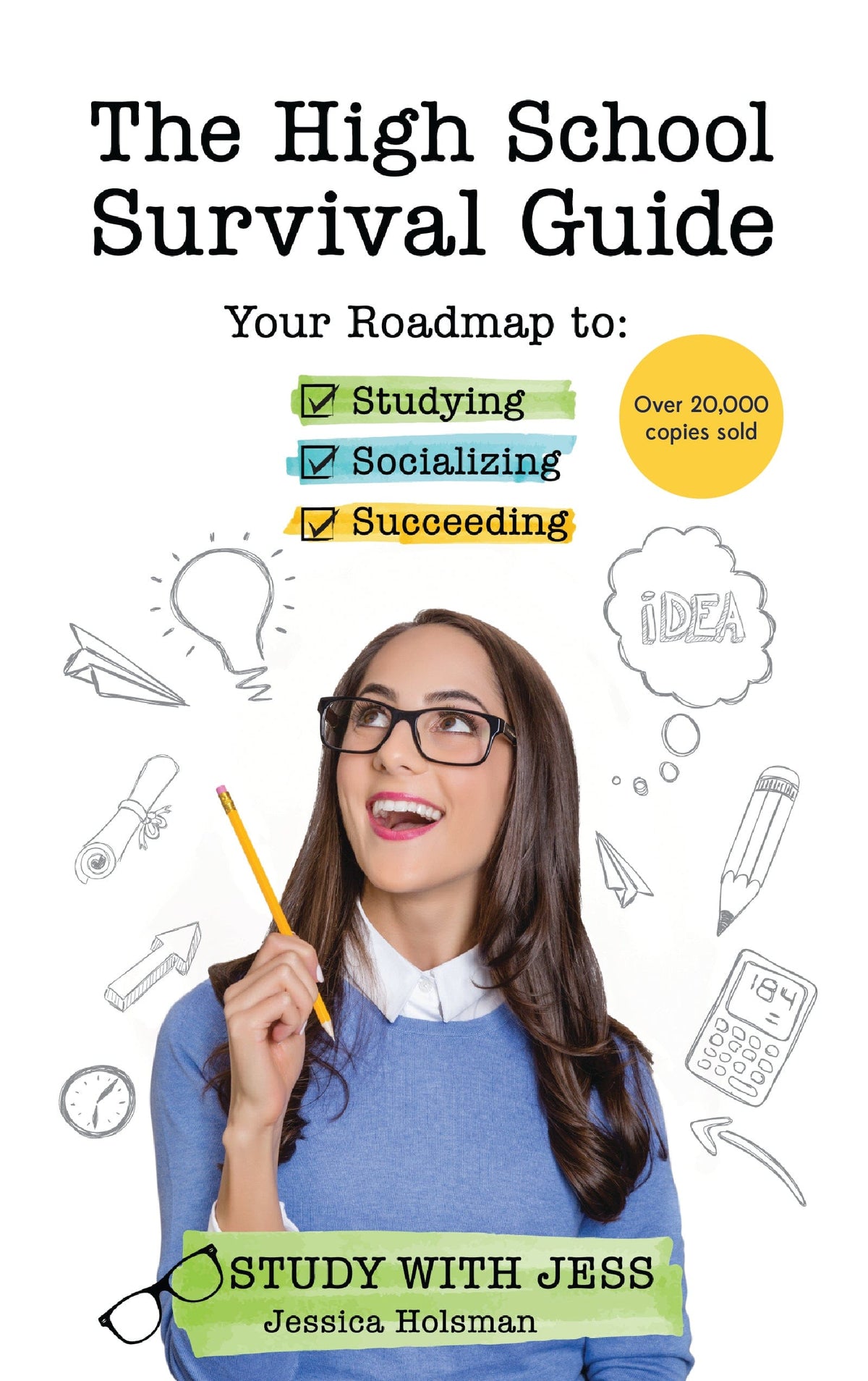The High School Survival Guide: Your Roadmap to Studying, Socializing ...