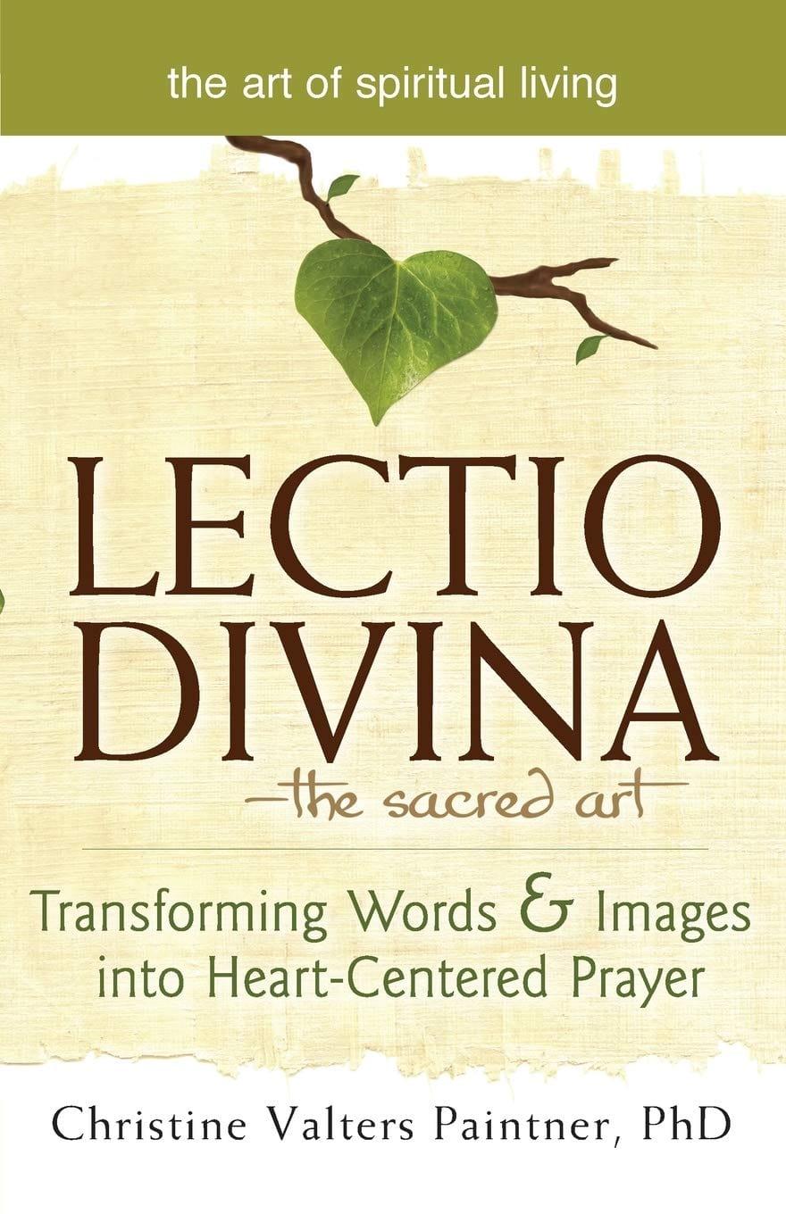 Lectio Divina―The Sacred Art: Transforming Words & Images into Heart-C ...