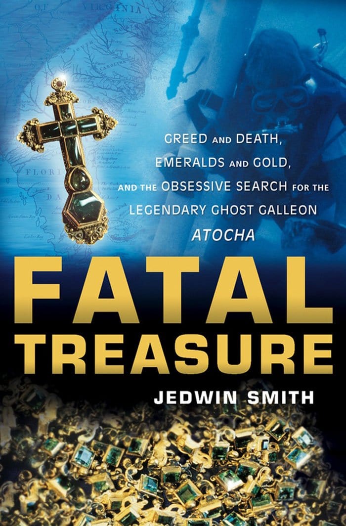 Fatal Treasure: Greed and Death, Emeralds and Gold, and the Obsessive ...