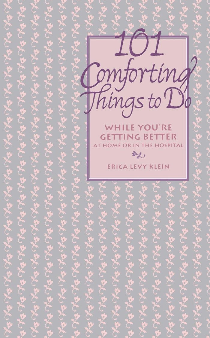 101 Comforting Things to Do: While You're Getting Better at Home or in ...