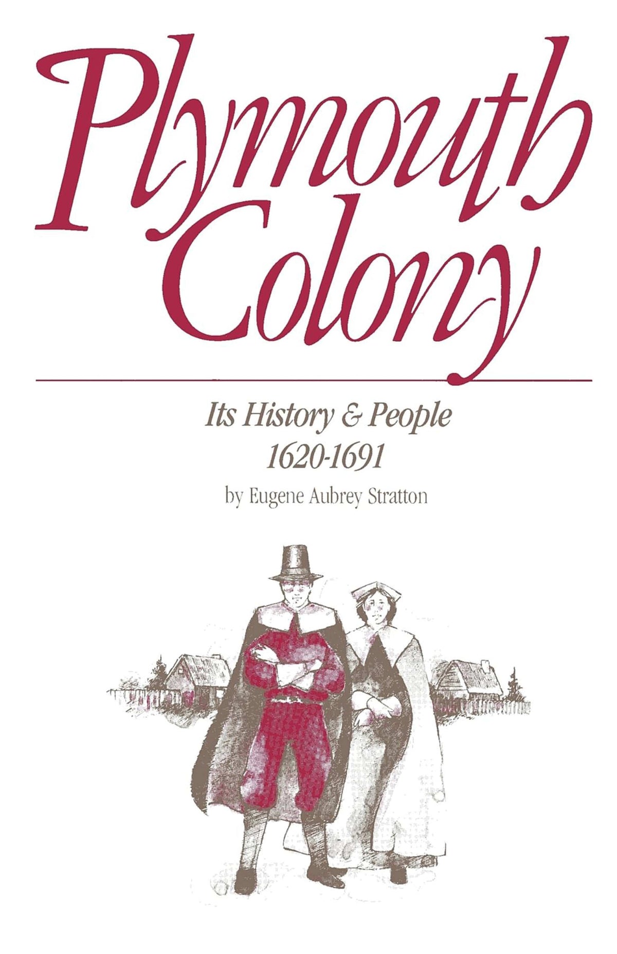 Plymouth Colony: Its History & People, 1620-1691 — Turner Publishing