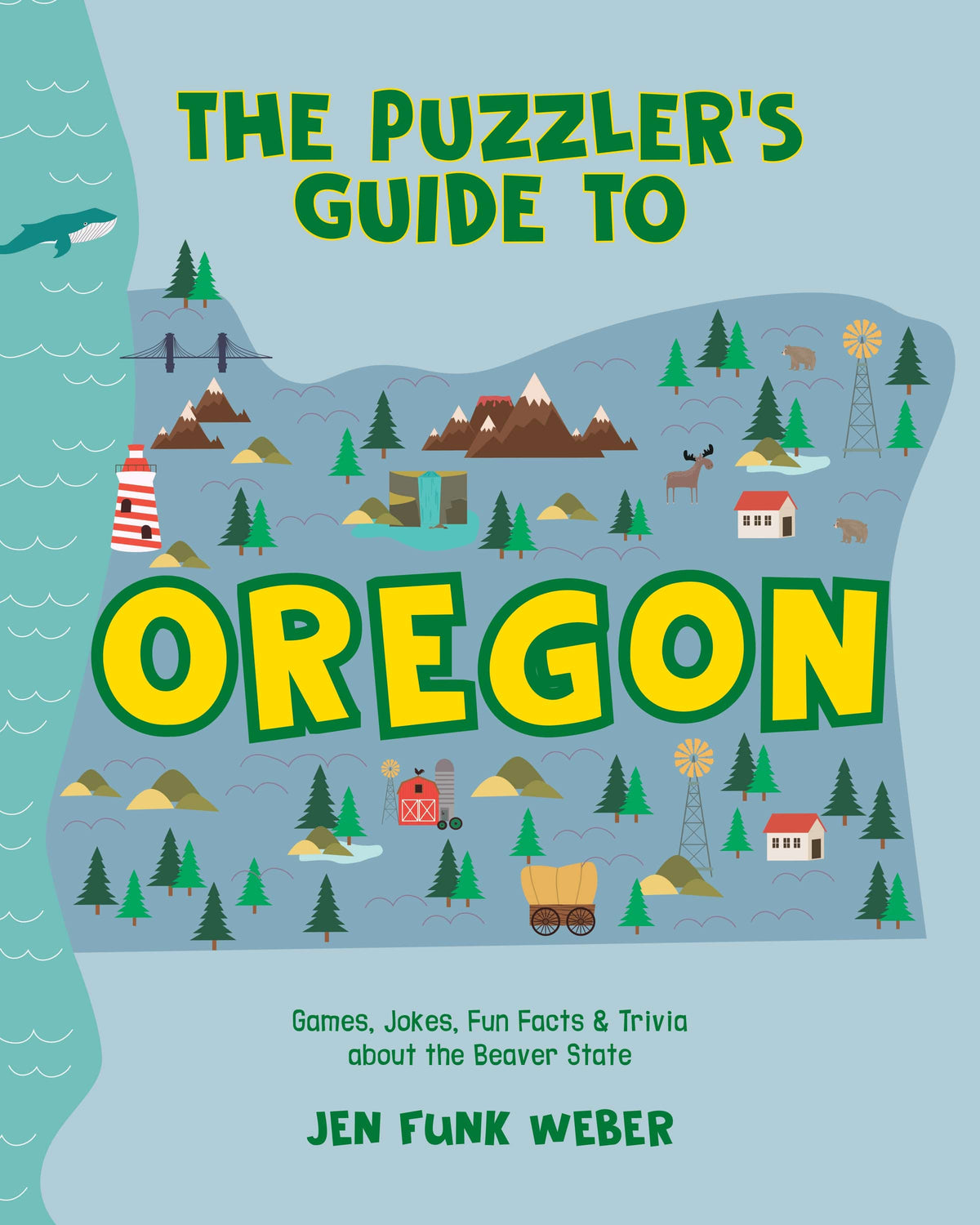 The Puzzler's Guide to Oregon: Games, Jokes, Fun Facts & Trivia about ...