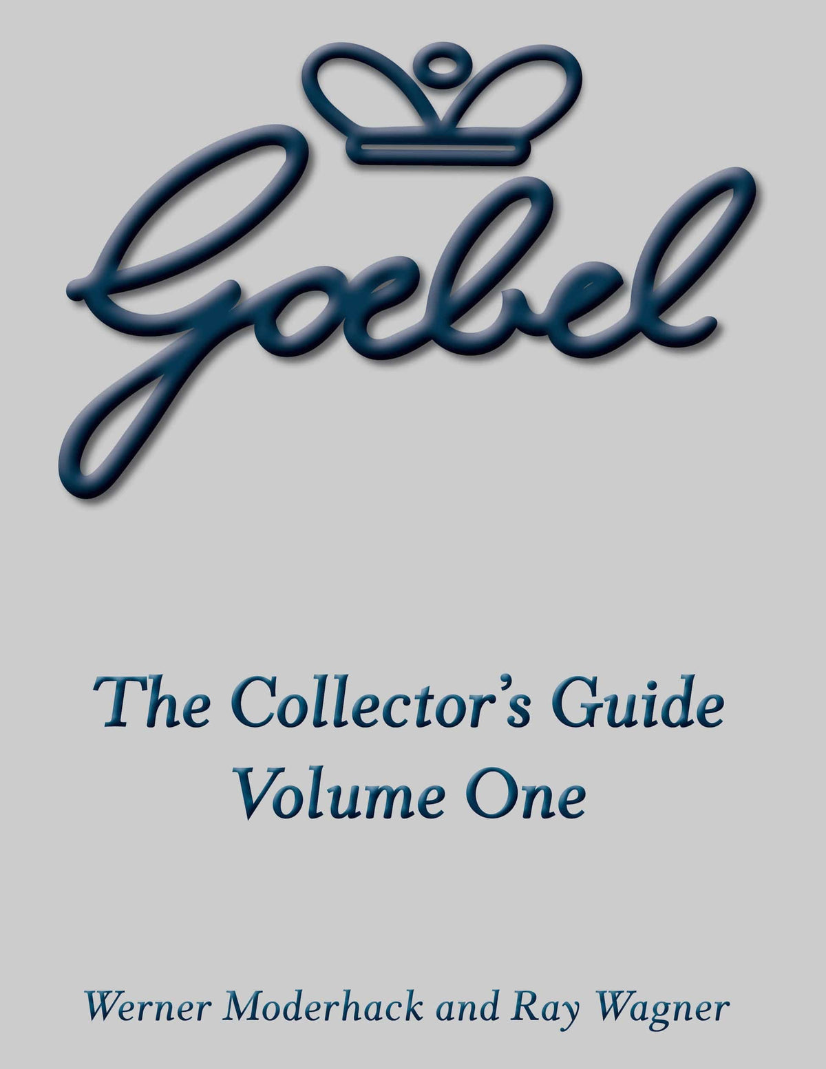 The Goebel Collector's Guide: Volume One — Turner Publishing
