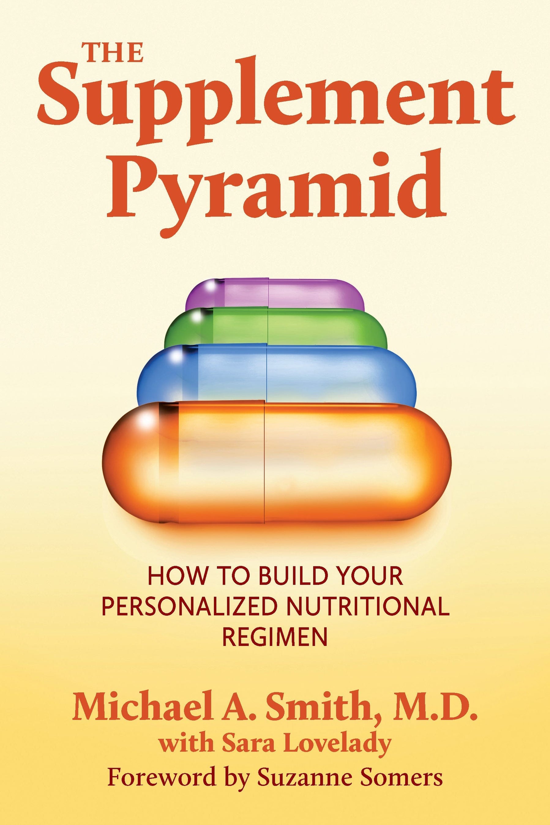 The Supplement Pyramid: How to Build Your Personalized Nutritional Reg ...