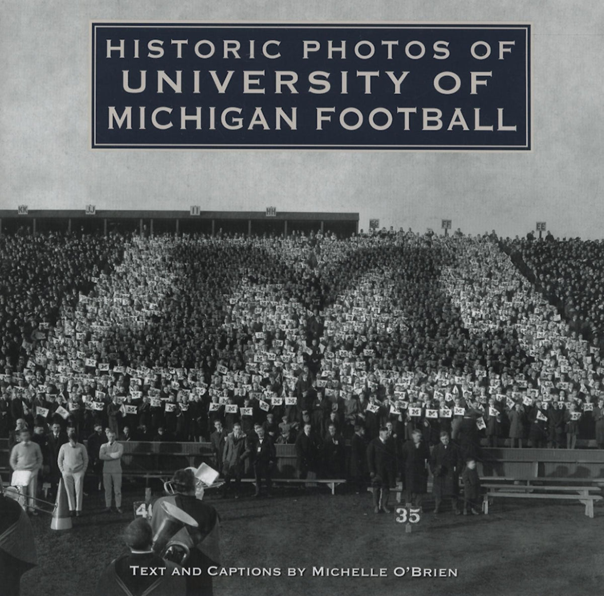 Historic Photos of University of Michigan Football — Turner Publishing