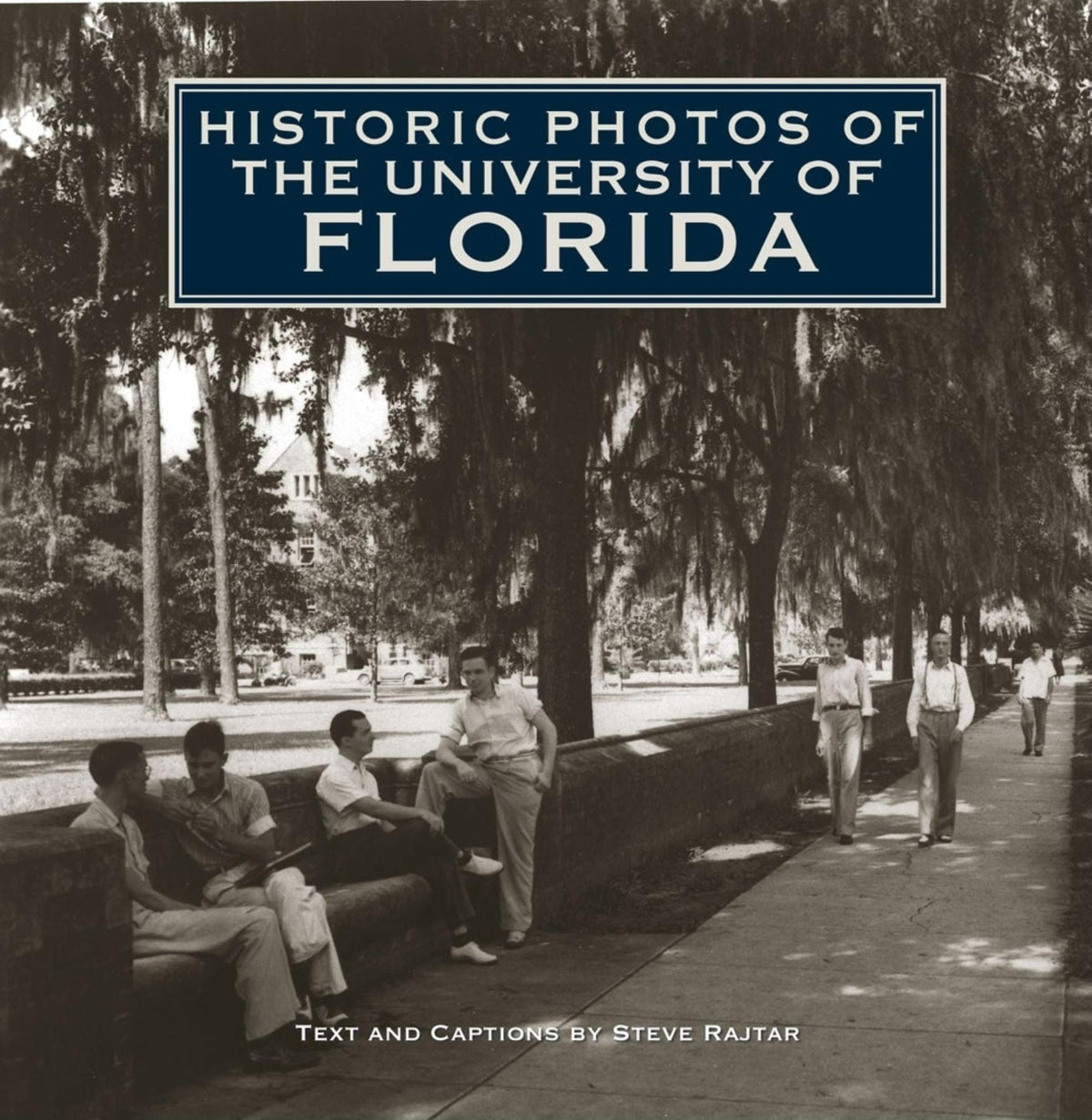 Historic Photos of the University of Florida — Turner Publishing