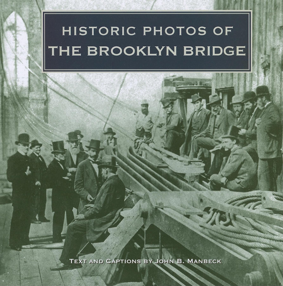 Historic Photos of the Brooklyn Bridge — Turner Publishing