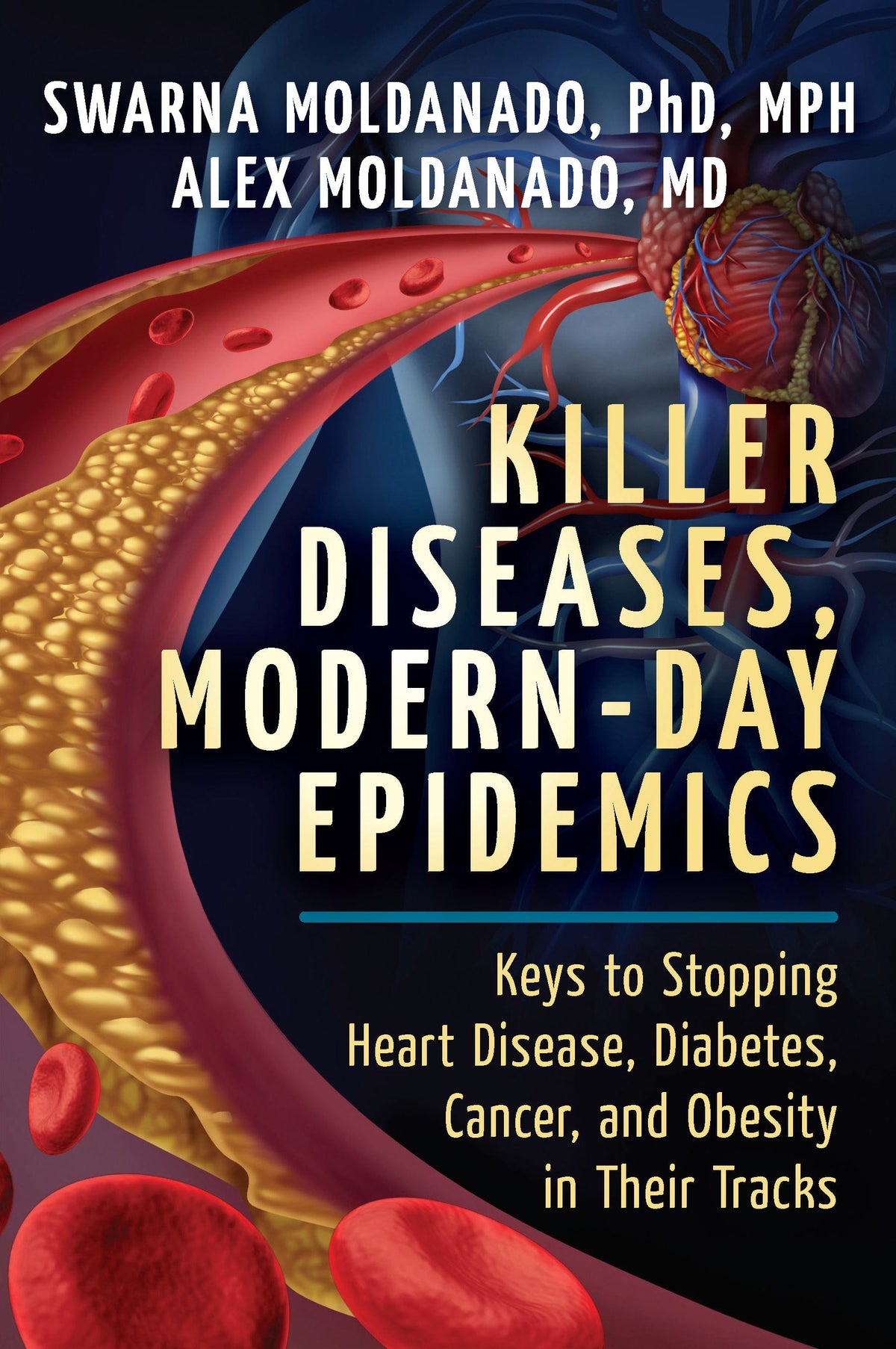 Killer Diseases, Modern-Day Epidemics: Keys to Stopping Heart Disease ...