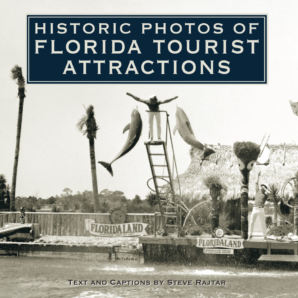 Historic Photos of Florida Tourist Attractions — Turner Publishing