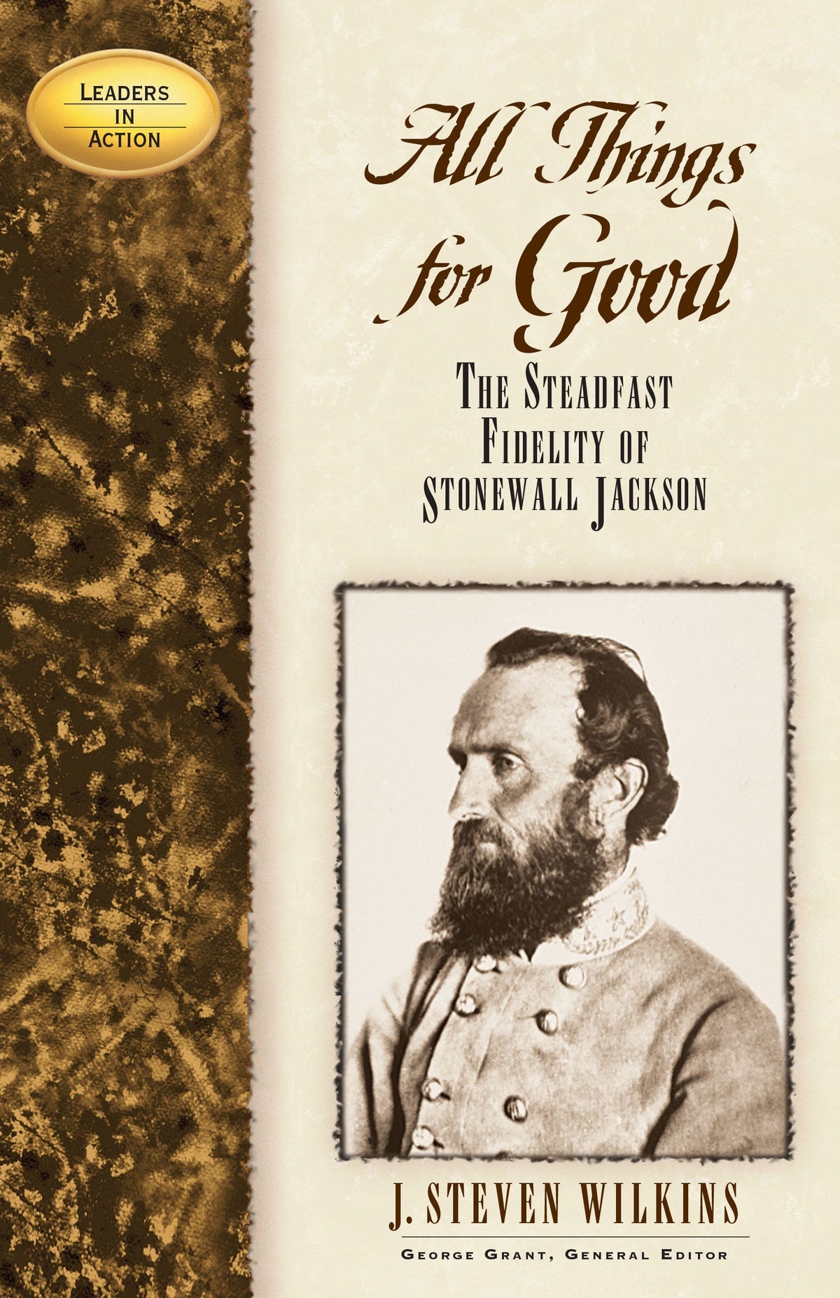 All Things for Good: The Steadfast Fidelity of Stonewall Jackson (Lead ...