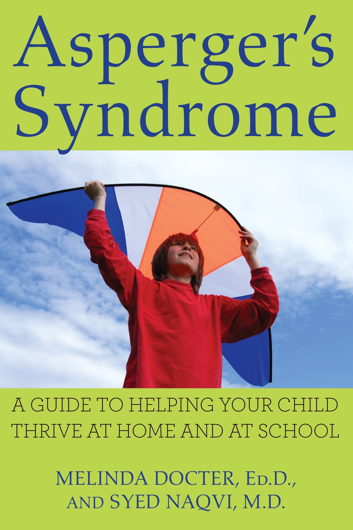 Asperger's Syndrome: A Guide to Helping Your Child Thrive at Home and ...
