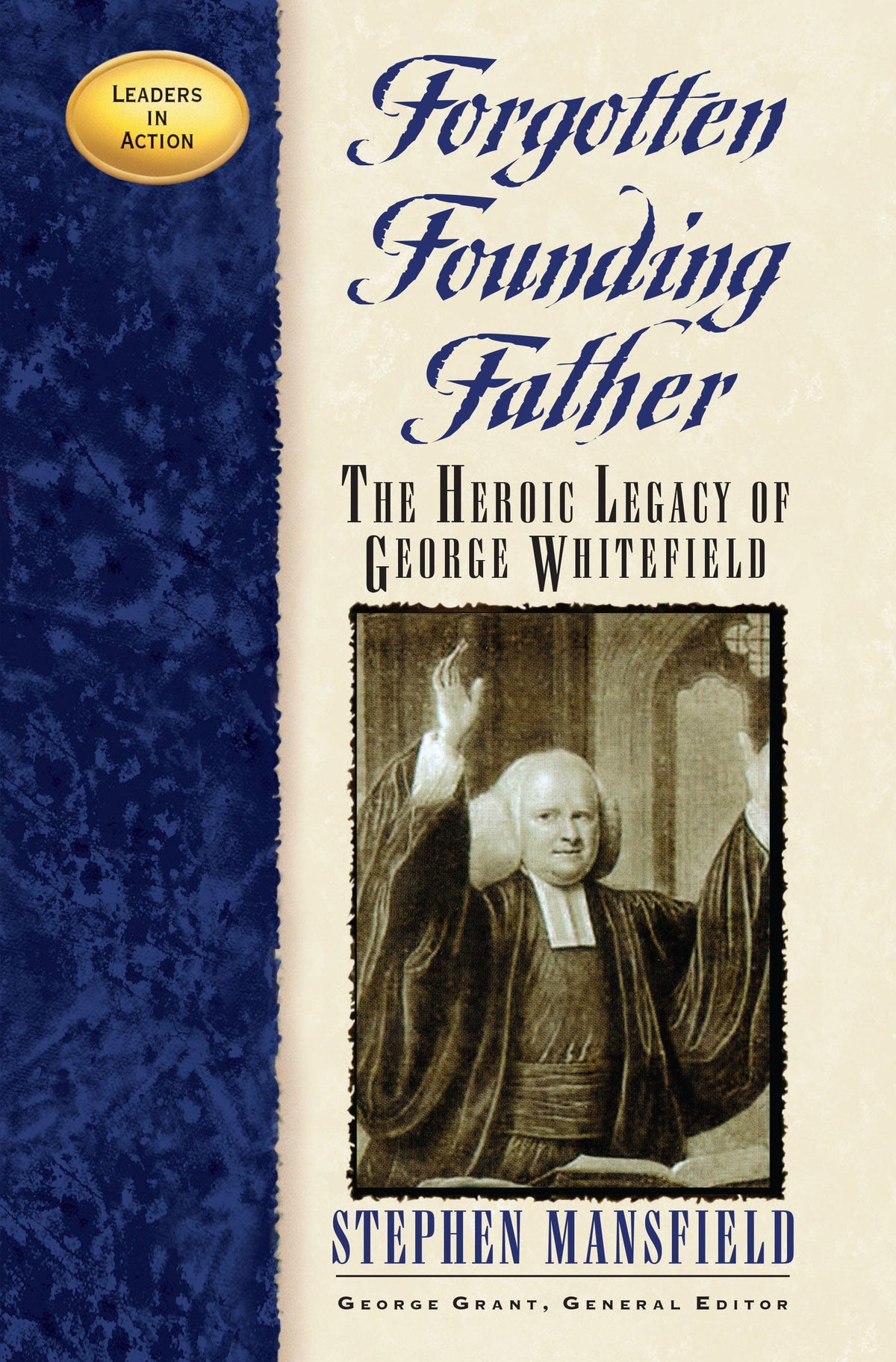 Forgotten Founding Father: The Heroic Legacy of George Whitefield (Lea ...