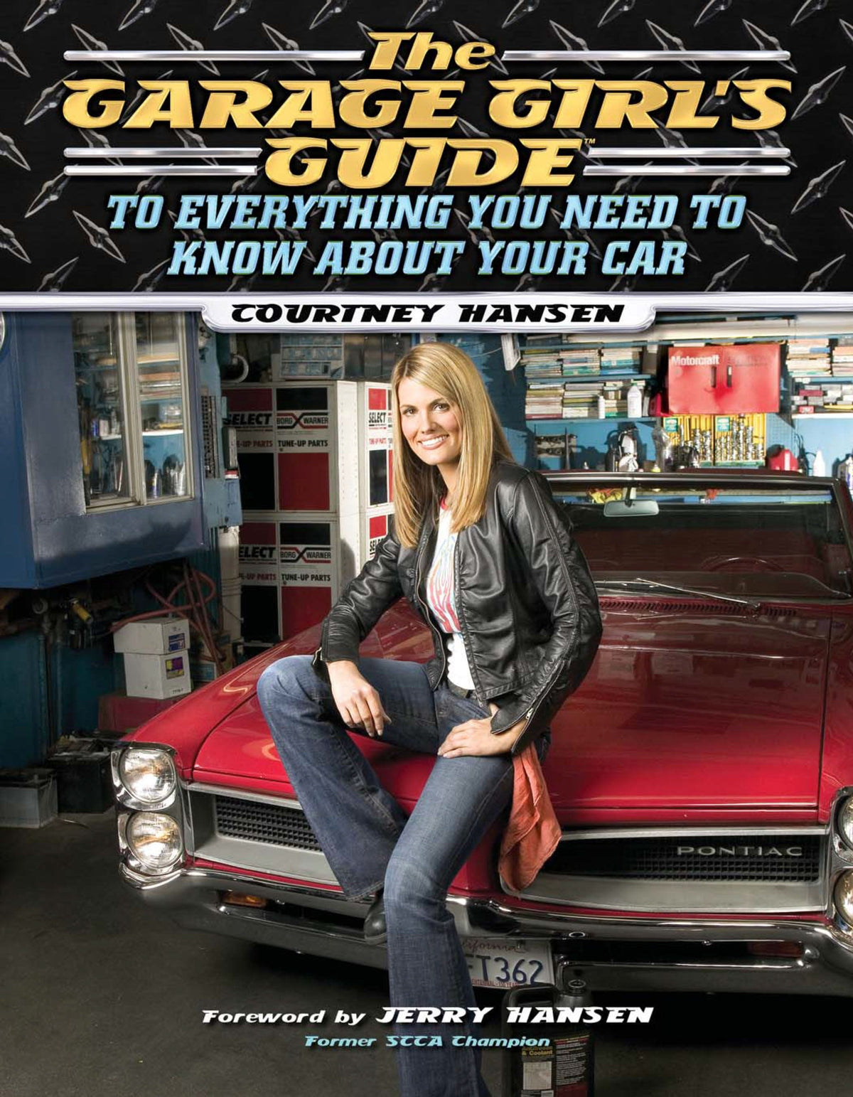 The Garage Girl’s Guide to Everything You Need to Know About Your Car ...