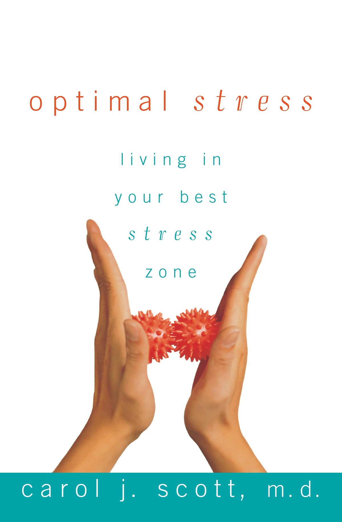 Optimal Stress: Living in Your Best Stress Zone — Turner Publishing