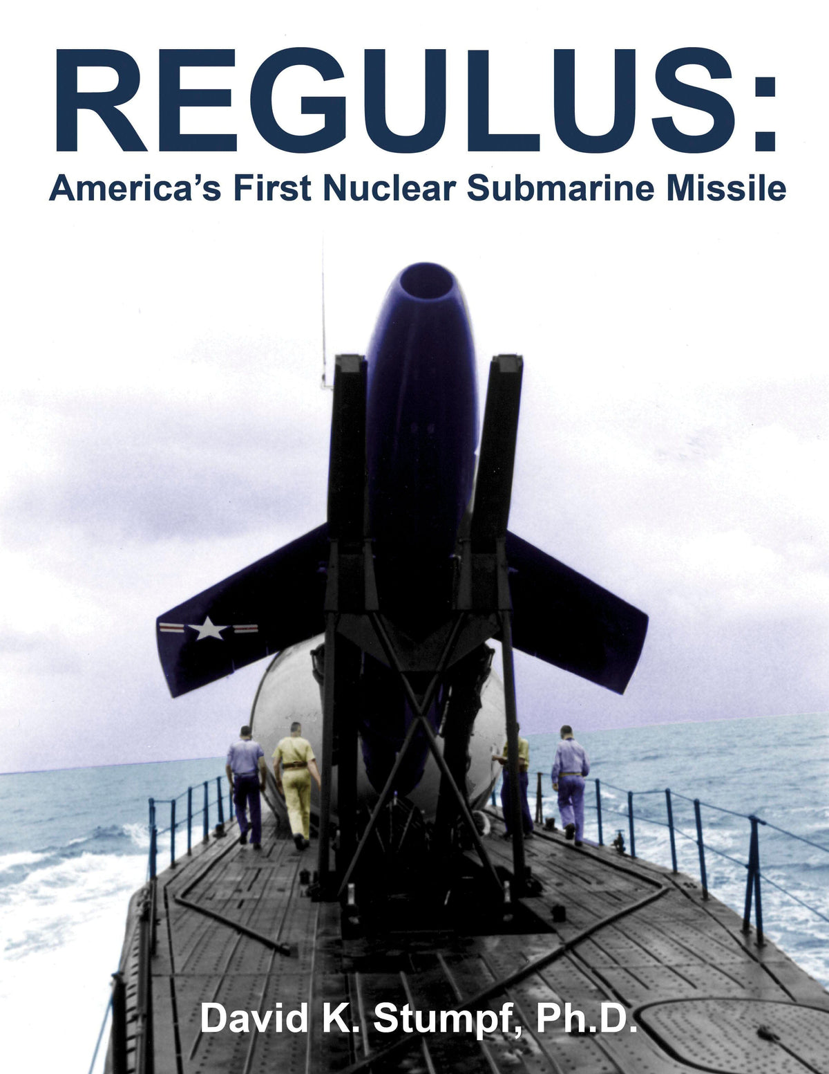 Regulus: America's First Nuclear Submarine Missile — Turner Publishing