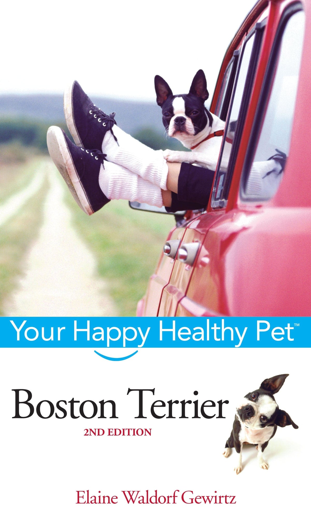 Boston Terrier: Your Happy Healthy Pet (2nd Edition) — Turner Publishing